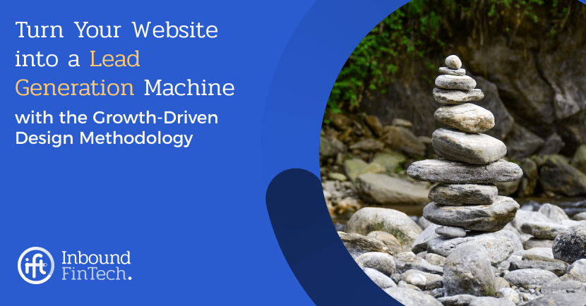 Drive More Leads with the Growth-Driven Design Methodology | IFT Blog